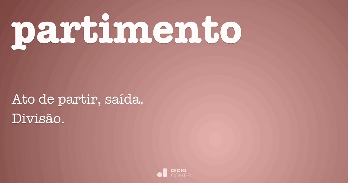 Partimento - Dicio, Dicionário Online de Português