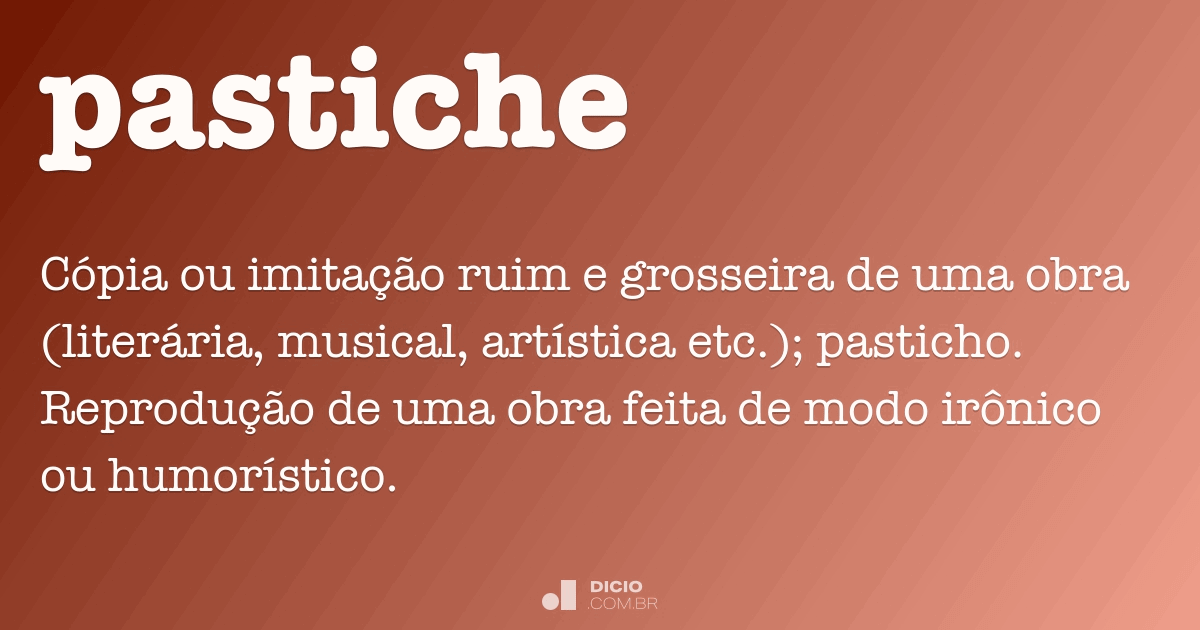 Pastiche - Dicio, Dicionário Online de Português