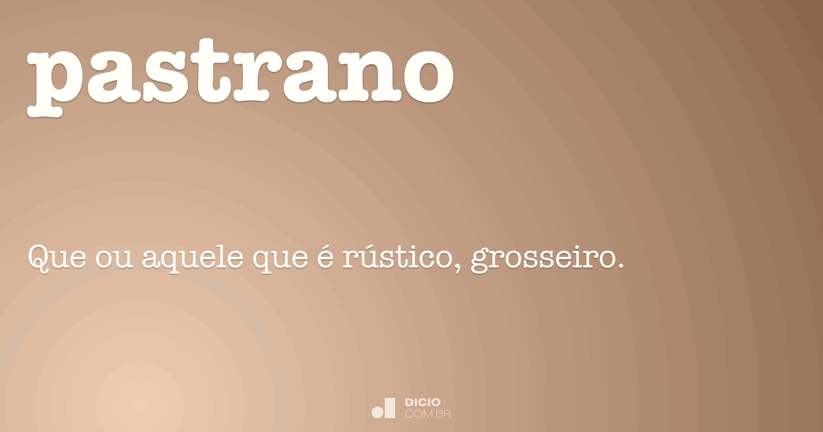 Pastrano - Dicio, Dicionário Online de Português