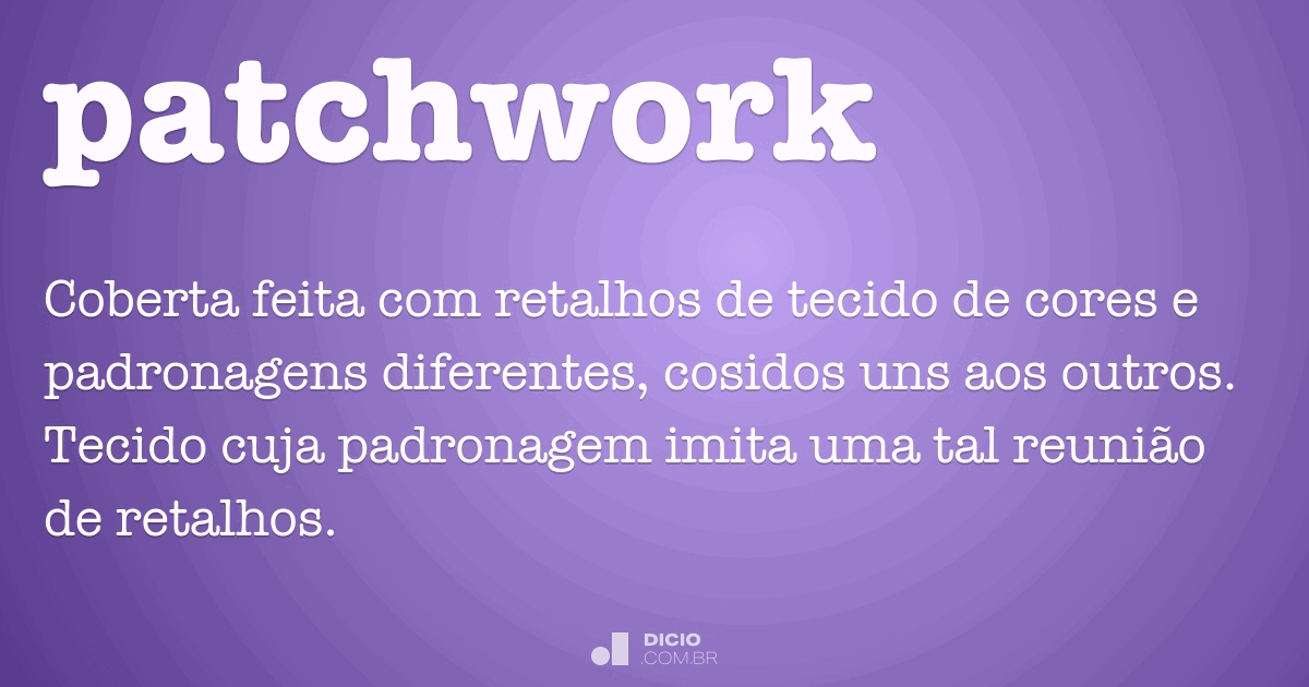 Patchwork - Dicio, Dicionário Online de Português