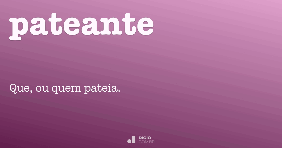 Pateante - Dicio, Dicionário Online de Português