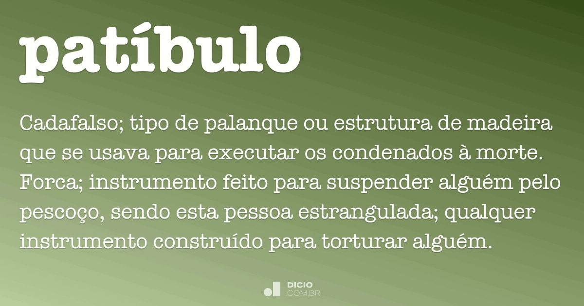 Patíbulo - Dicio, Dicionário Online de Português