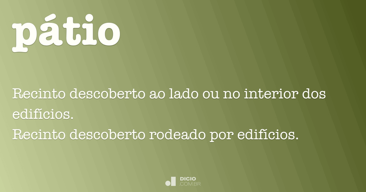 Pátio - Dicio, Dicionário Online de Português