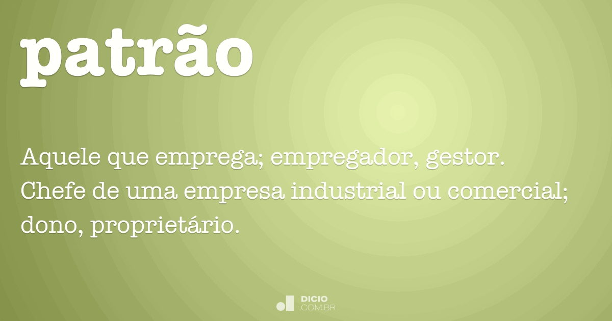 Patrão - Dicio, Dicionário Online de Português