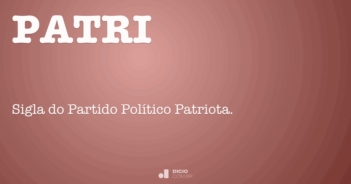 PATRI - Dicio, Dicionário Online de Português