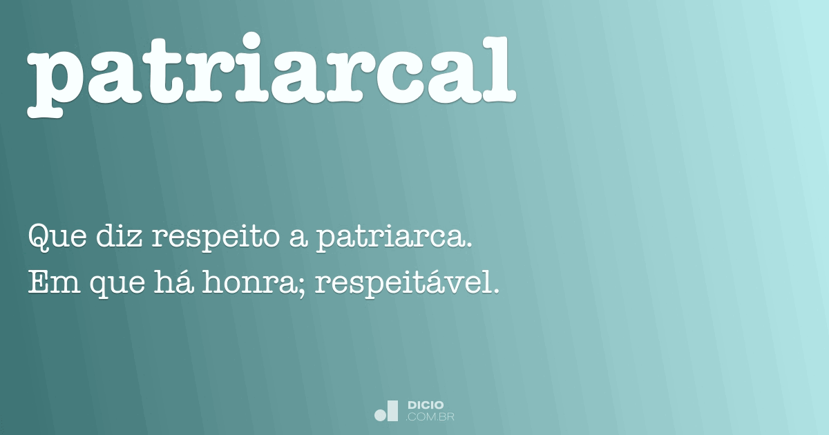 Patriarcal - Dicio, Dicionário Online de Português