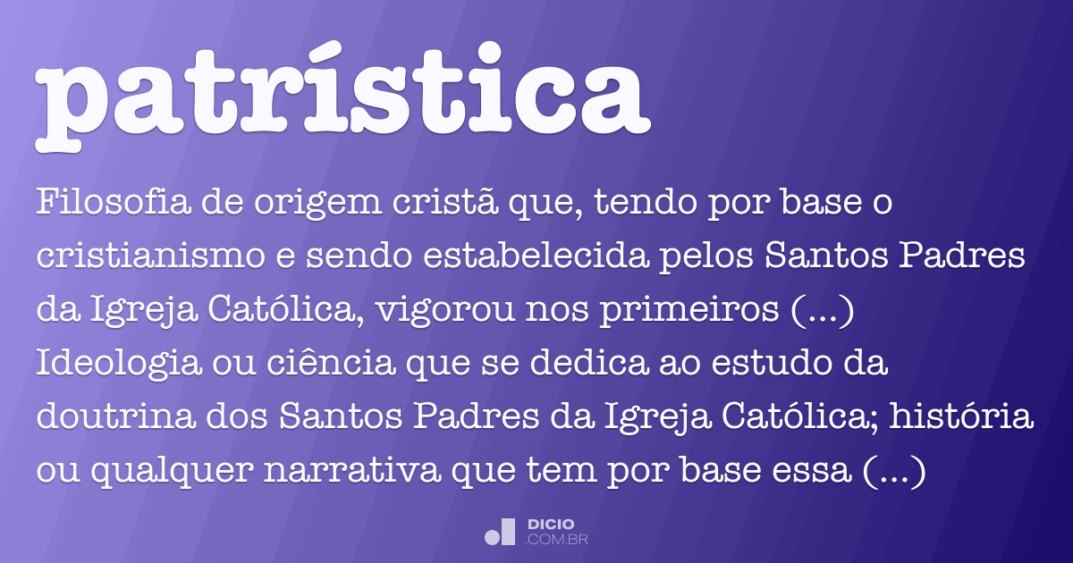Patrística - Dicio, Dicionário Online de Português