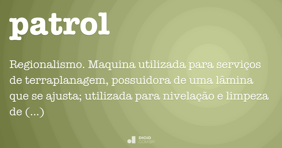 Patrol - Dicio, Dicionário Online de Português