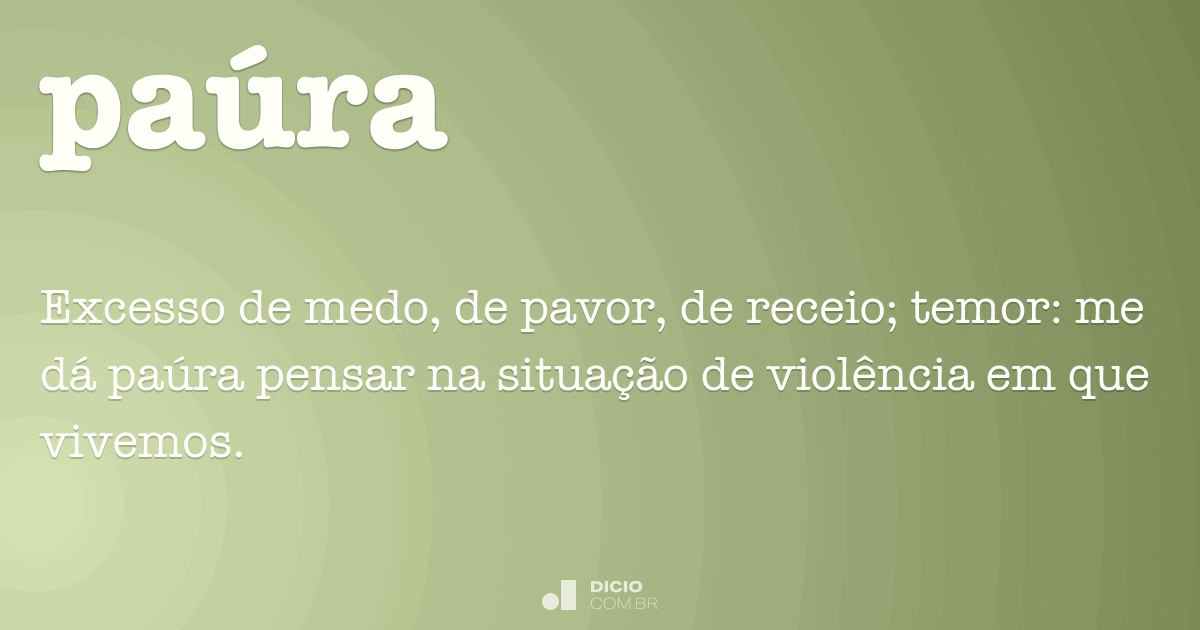 Paúra - Dicio, Dicionário Online de Português