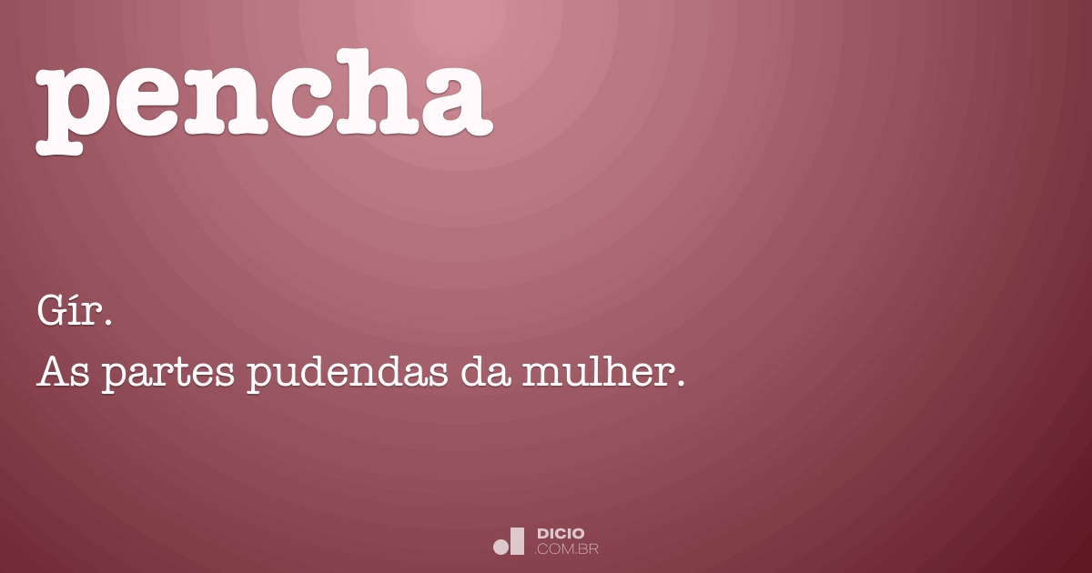 Pencha - Dicio, Dicionário Online de Português