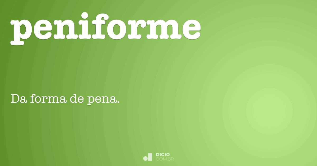 Peniforme - Dicio, Dicionário Online de Português