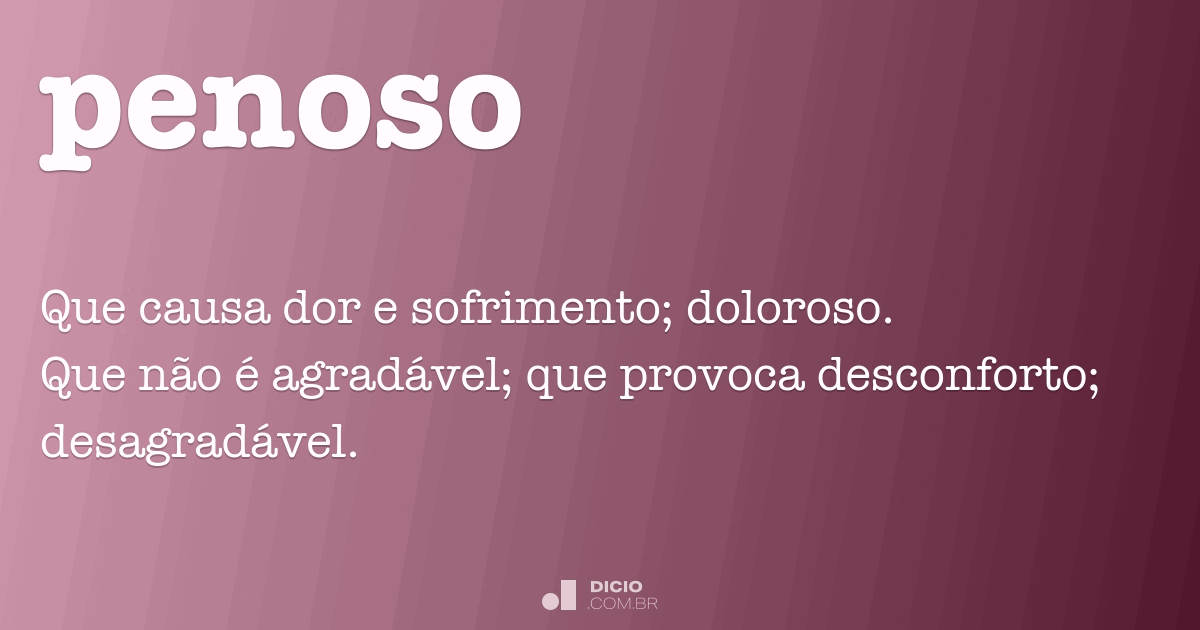 Penoso - Dicio, Dicionário Online de Português