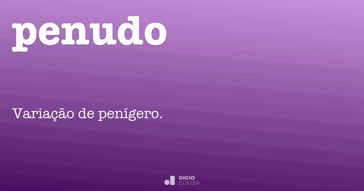 Penudo - Dicio, Dicionário Online de Português