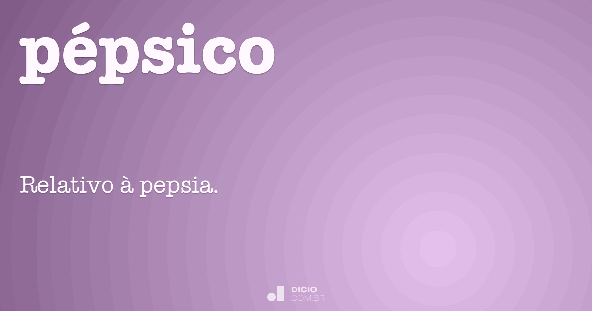 Pépsico - Dicio, Dicionário Online de Português