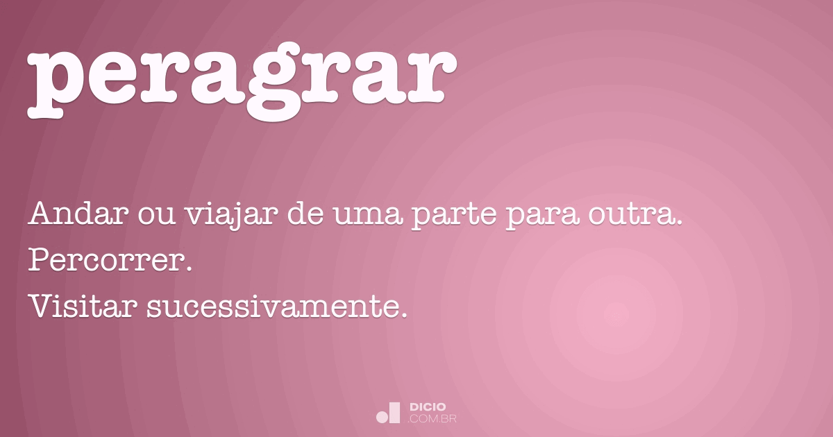 Peragrar - Dicio, Dicionário Online de Português