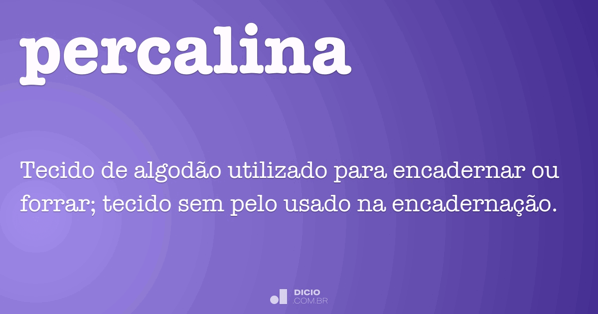 Percalina - Dicio, Dicionário Online de Português