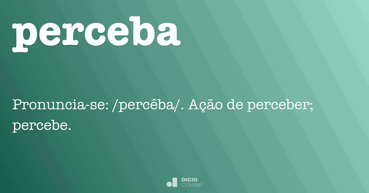 Perceba - Dicio, Dicionário Online de Português