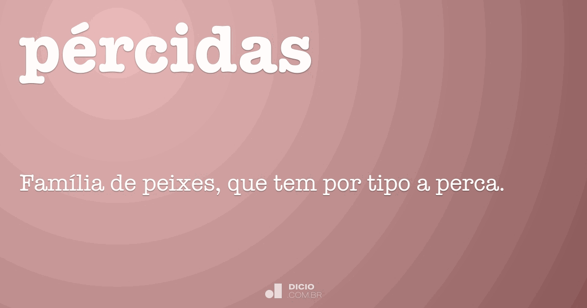 Pércidas - Dicio, Dicionário Online de Português