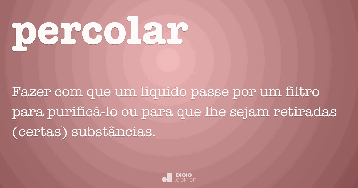 Percolar - Dicio, Dicionário Online de Português