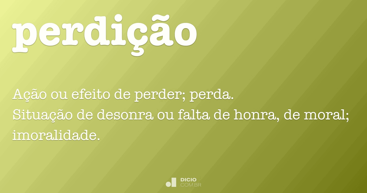 Perdição - Dicio, Dicionário Online de Português