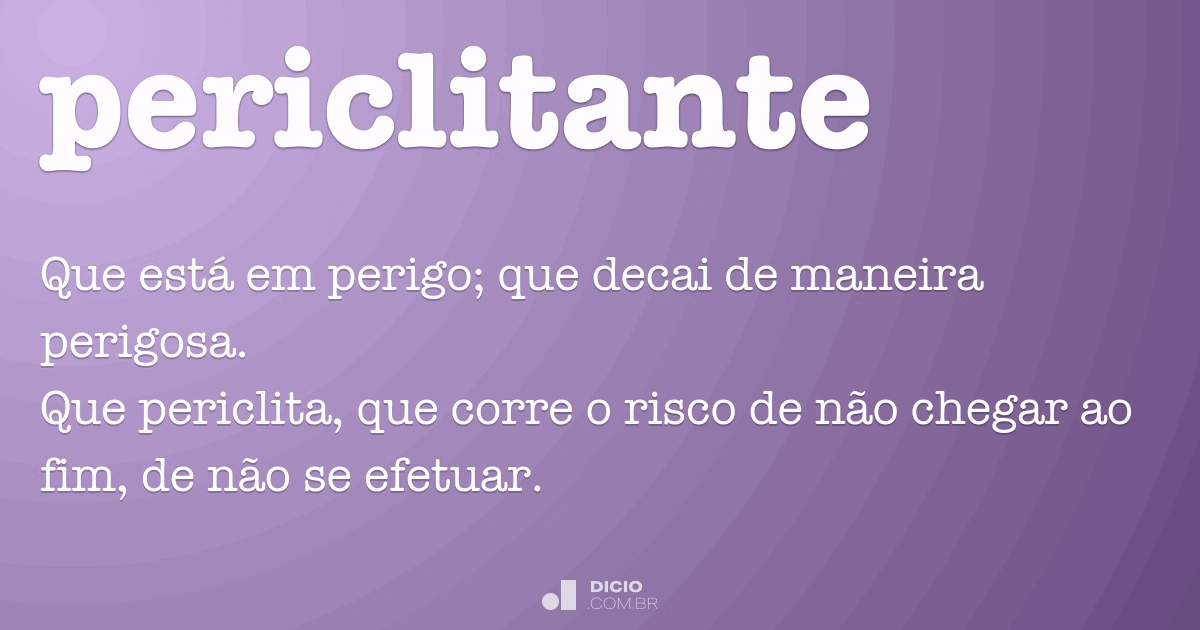 Periclitante - Dicio, Dicionário Online de Português