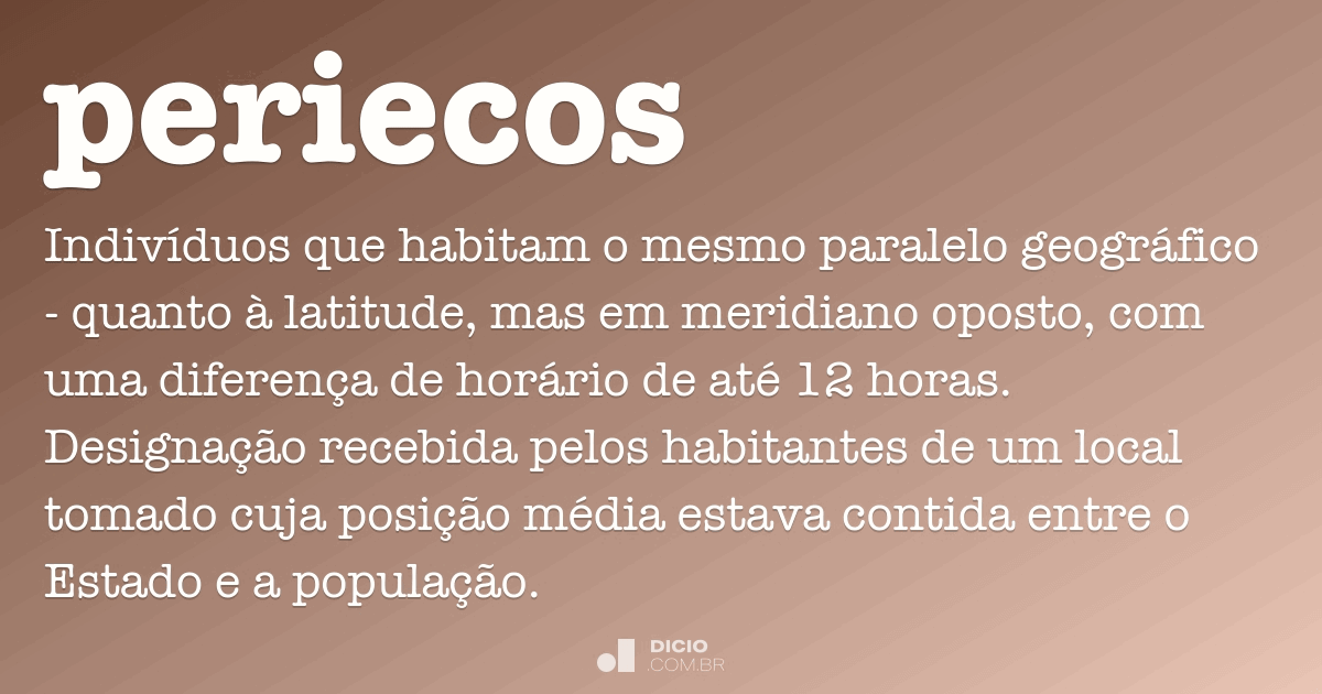 Periecos - Dicio, Dicionário Online de Português