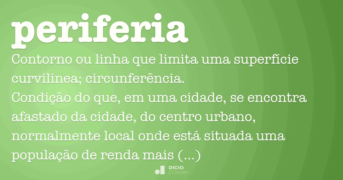 Periferia - Dicio, Dicionário Online de Português