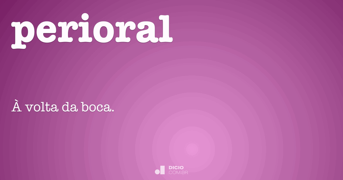 Perioral - Dicio, Dicionário Online de Português