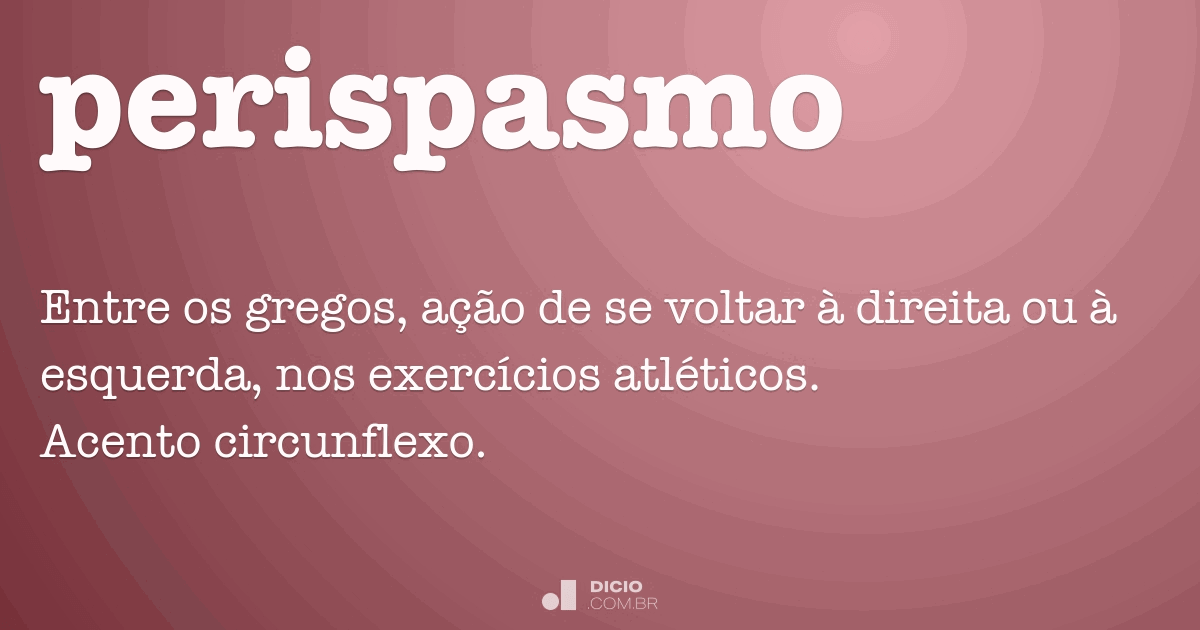 Perispasmo - Dicio, Dicionário Online de Português