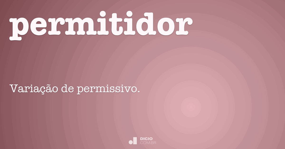 Permitidor - Dicio, Dicionário Online de Português