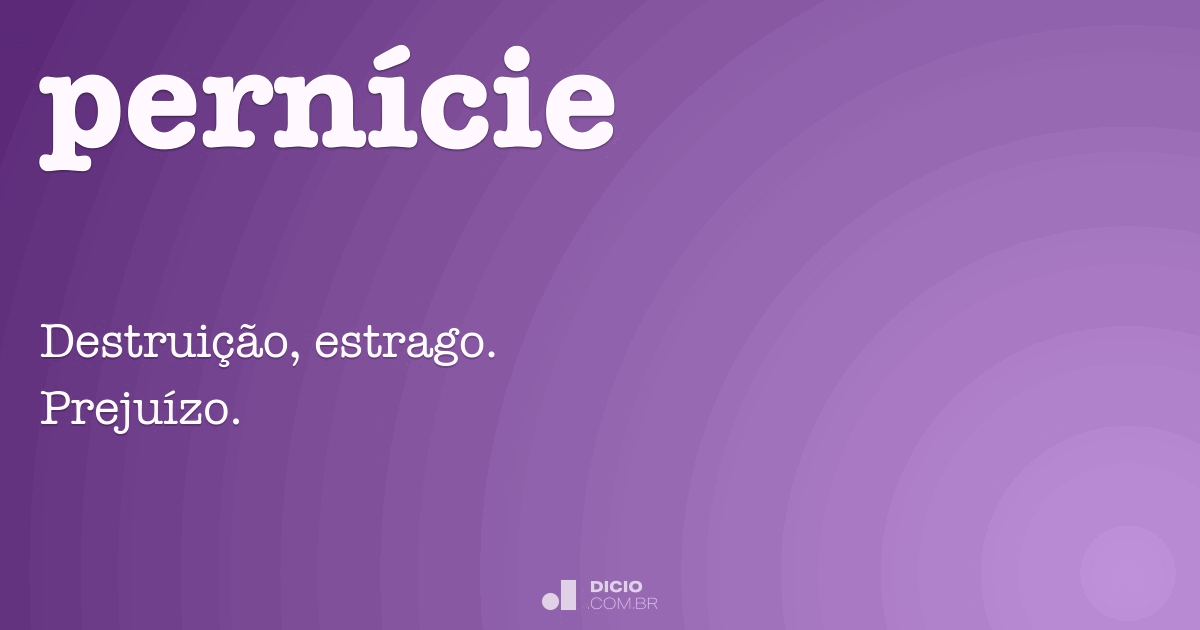 Pernície - Dicio, Dicionário Online de Português