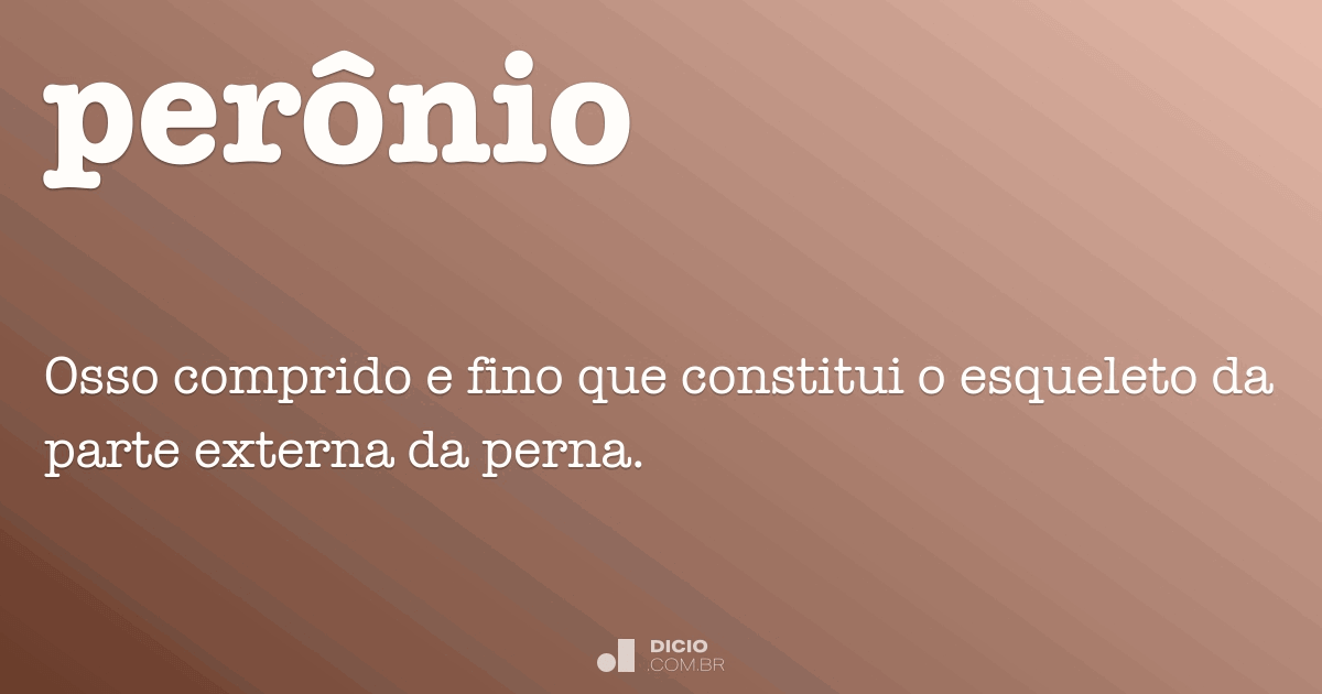 Perônio - Dicio, Dicionário Online de Português