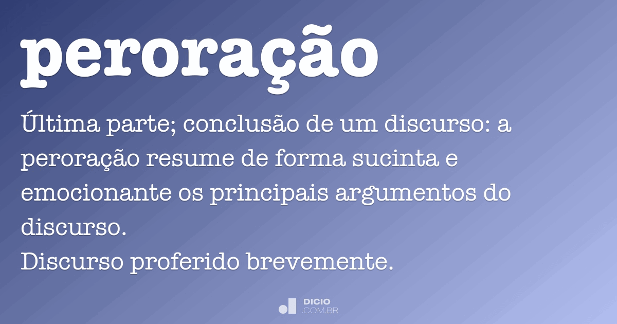 Peroração - Dicio, Dicionário Online de Português