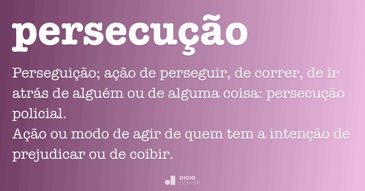 Persecução - Dicio, Dicionário Online de Português