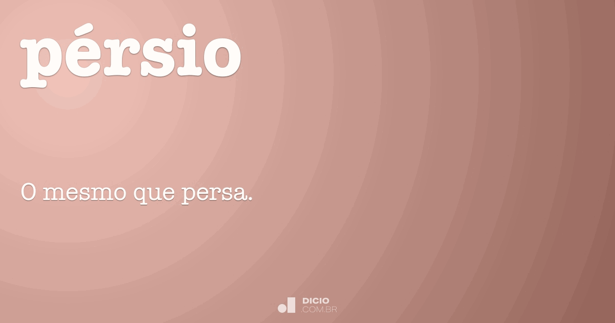 Pérsio - Dicio, Dicionário Online de Português