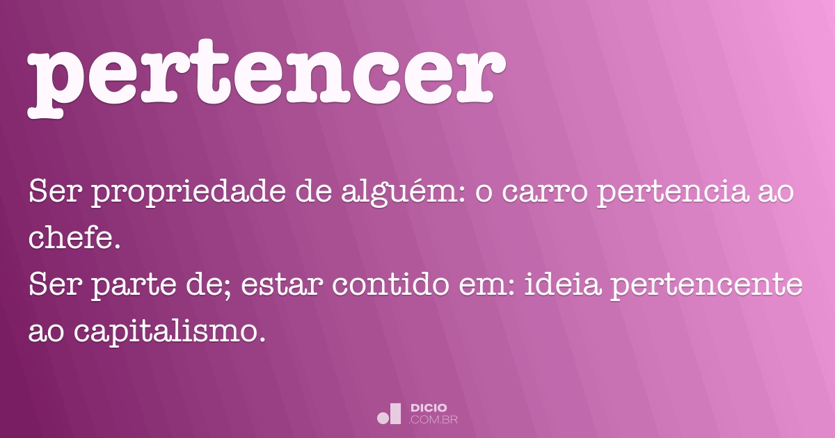Pertencer - Dicio, Dicionário Online de Português