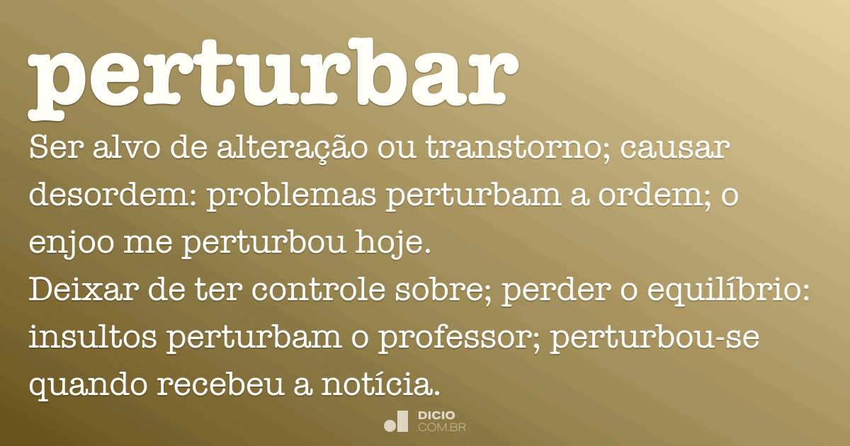 Perturbar - Dicio, Dicionário Online de Português