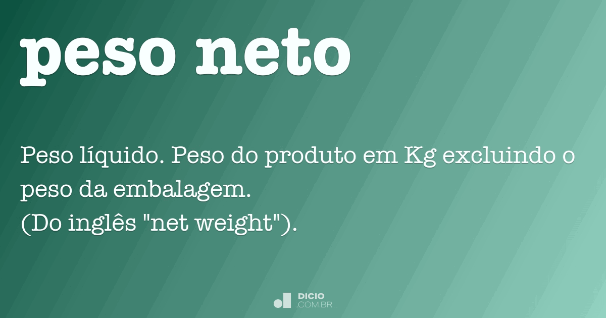 Peso neto - Dicio, Dicionário Online de Português