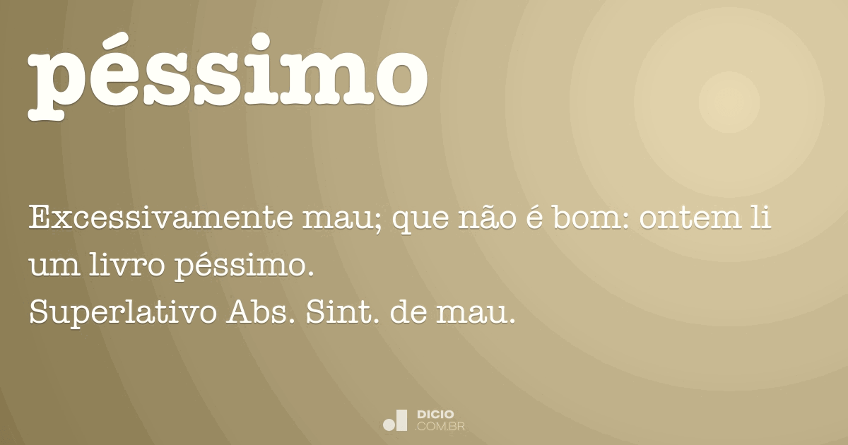 Péssimo - Dicio, Dicionário Online de Português