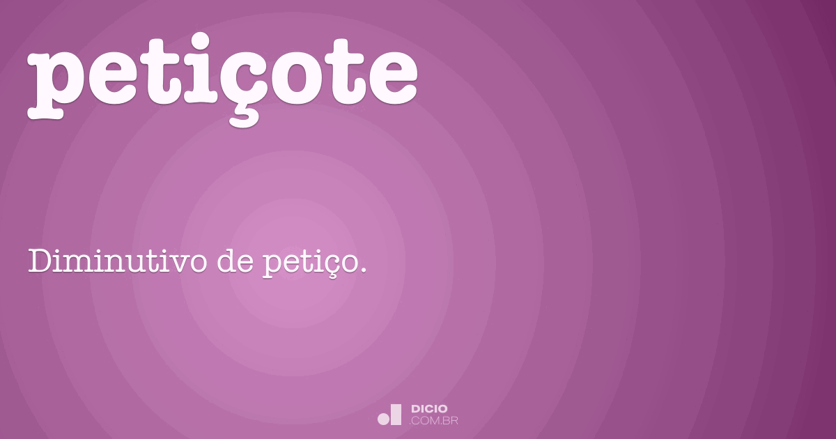 Petiçote - Dicio, Dicionário Online de Português