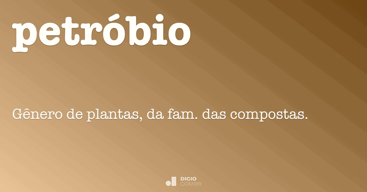 Petróbio - Dicio, Dicionário Online de Português