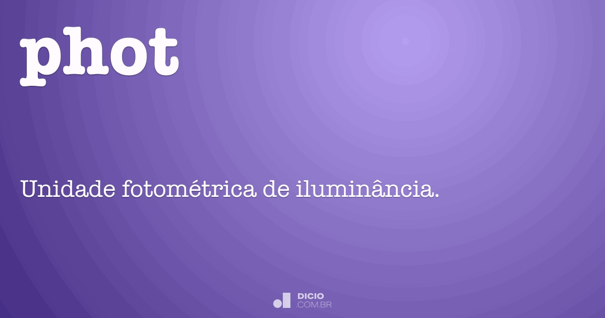Phot - Dicio, Dicionário Online de Português