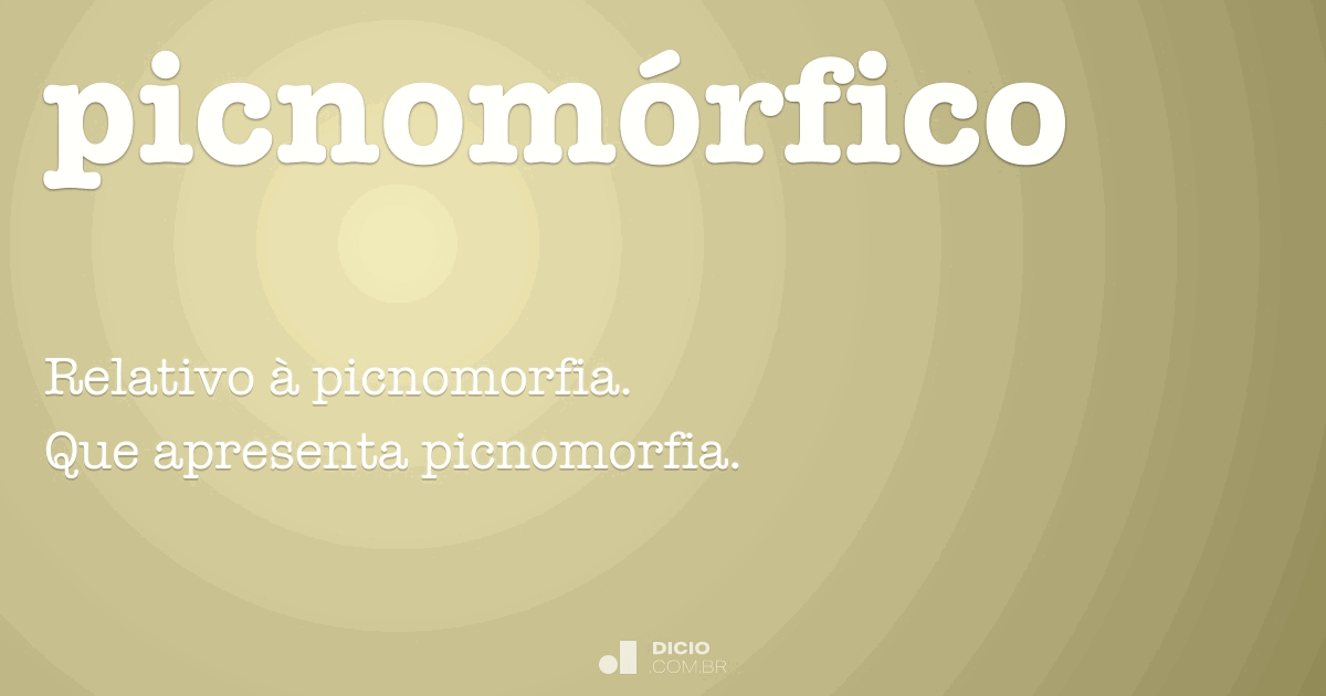 Picnomórfico - Dicio, Dicionário Online de Português