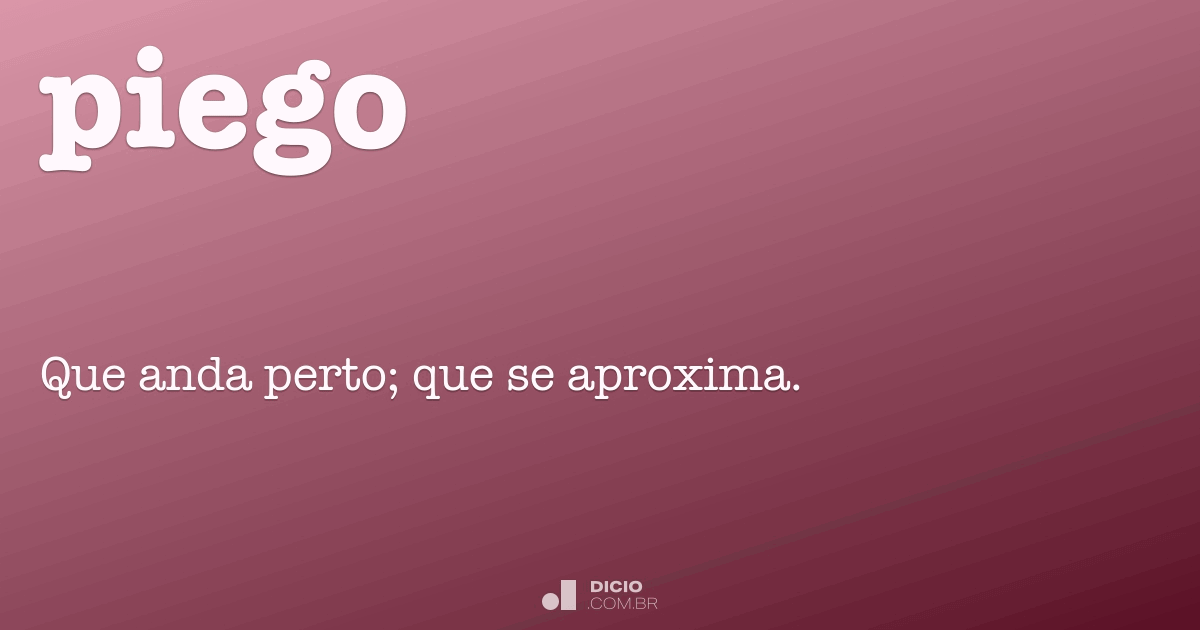 Piego - Dicio, Dicionário Online de Português