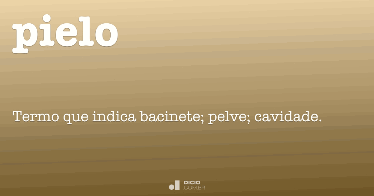 Pielo - Dicio, Dicionário Online de Português