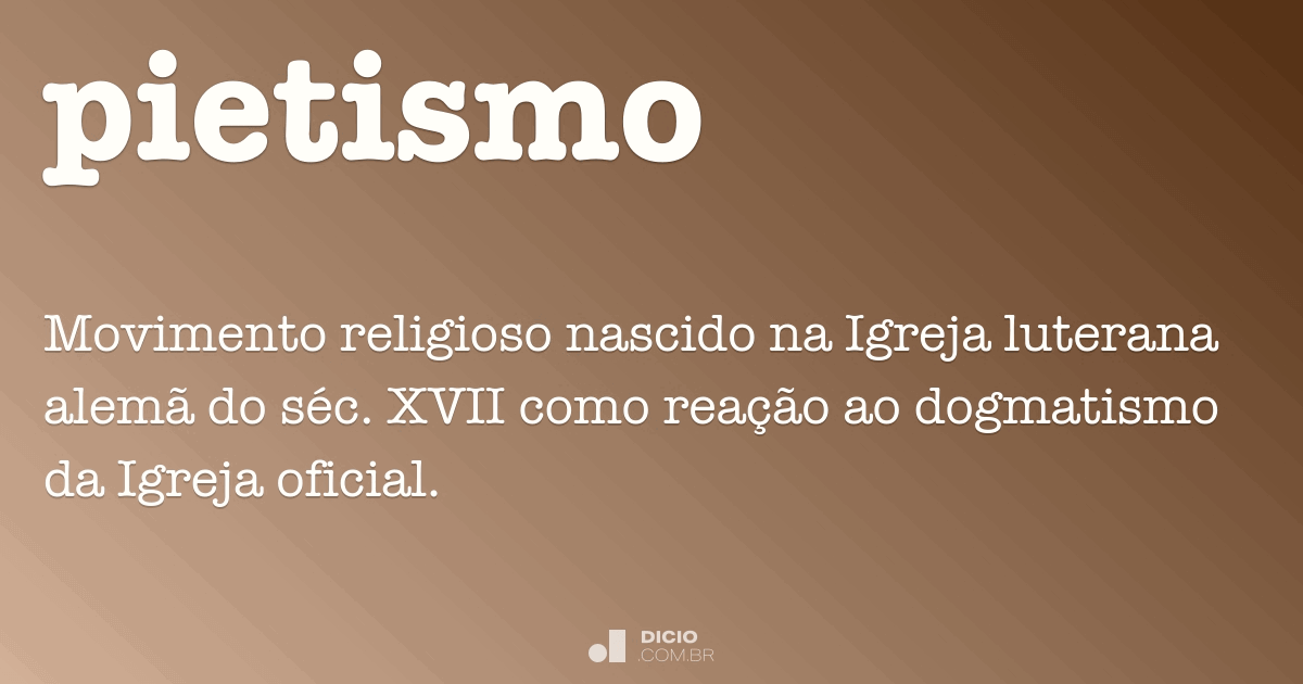 Pietismo - Dicio, Dicionário Online de Português