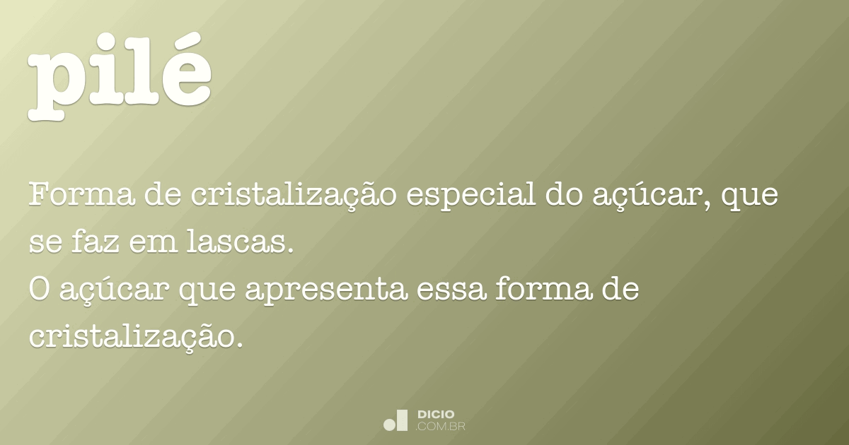 Pilé - Dicio, Dicionário Online de Português