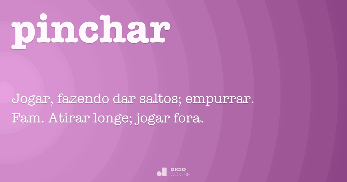 Pinchar - Dicio, Dicionário Online de Português