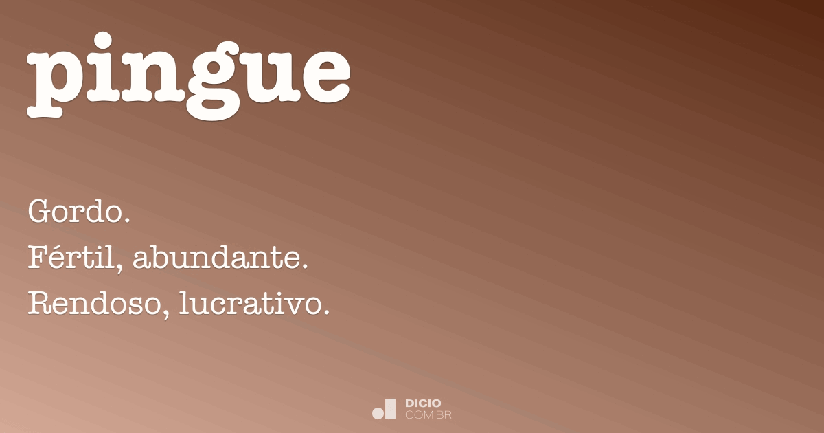 Pingue - Dicio, Dicionário Online de Português