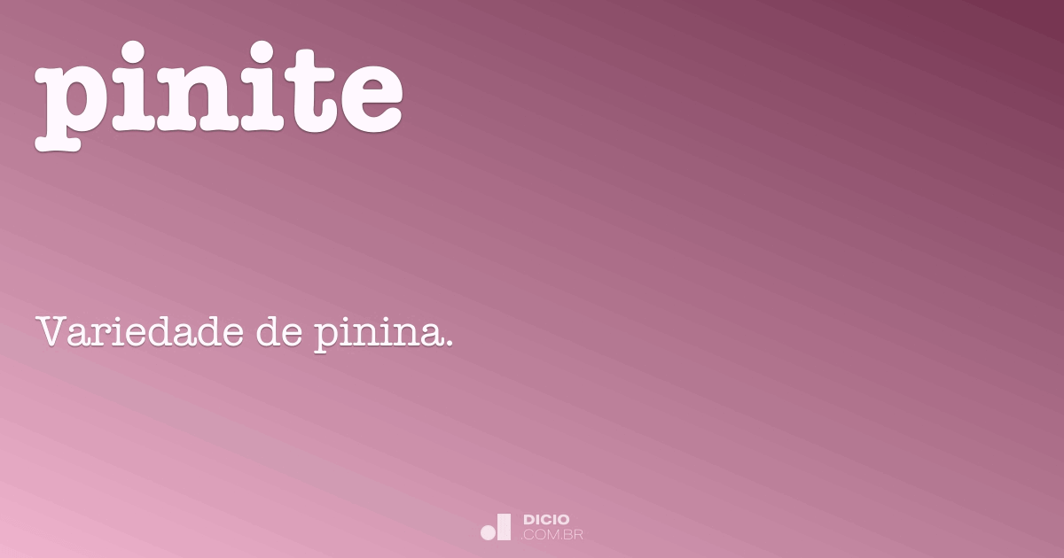 Pinite - Dicio, Dicionário Online de Português